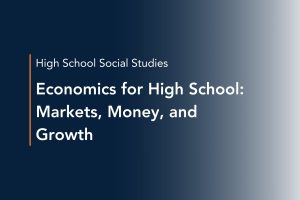 High School Economics: Understand Markets, Money & Growth